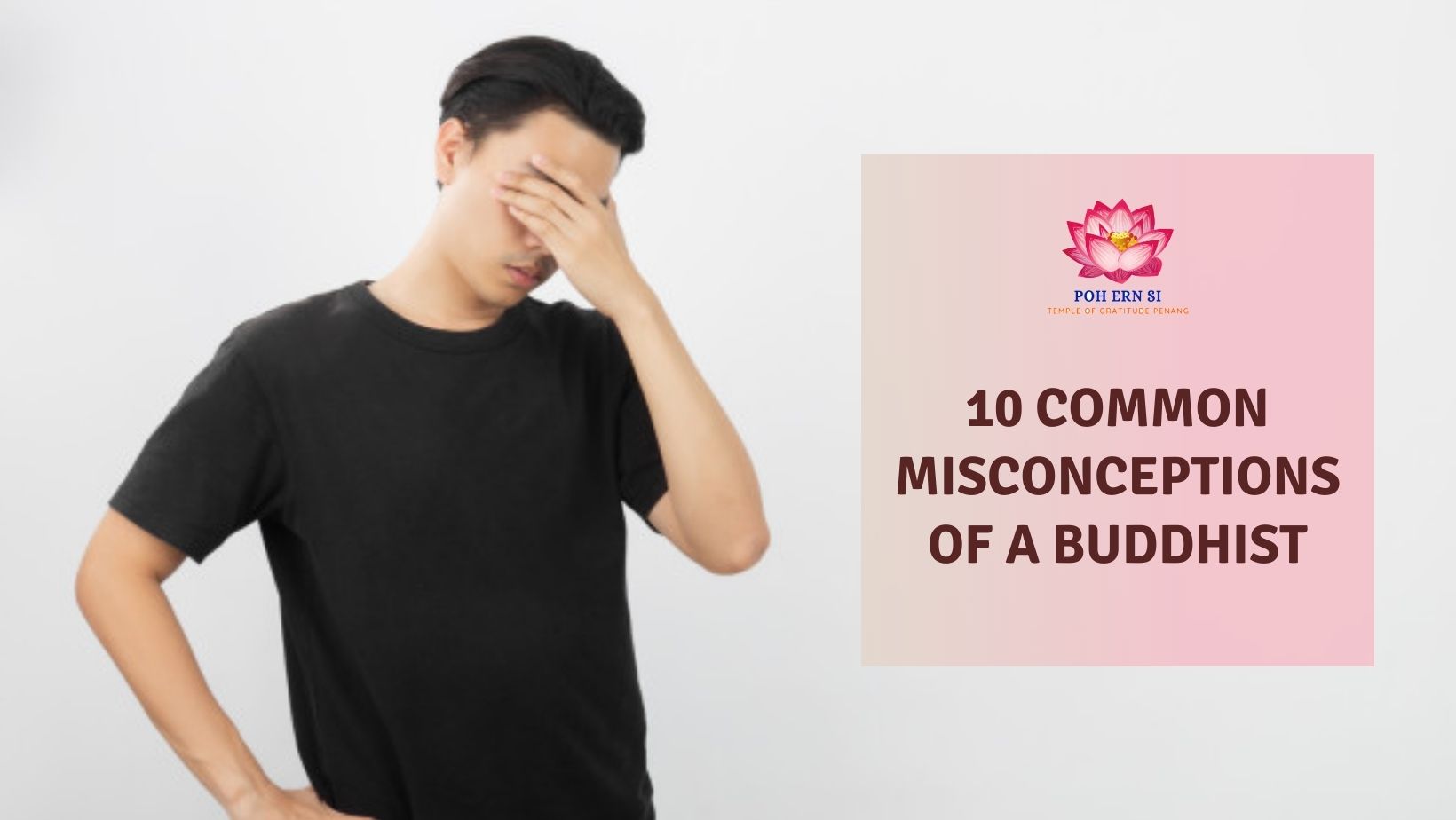 10 Common Misconceptions of A Buddhist | Poh Ern Si Penang