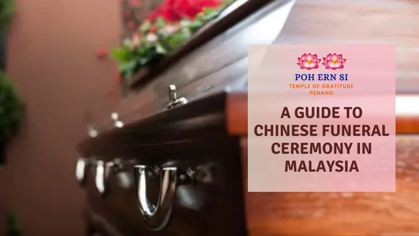 Proper Way for Funeral Ceremony Rites - Poh Ern Si Penang
